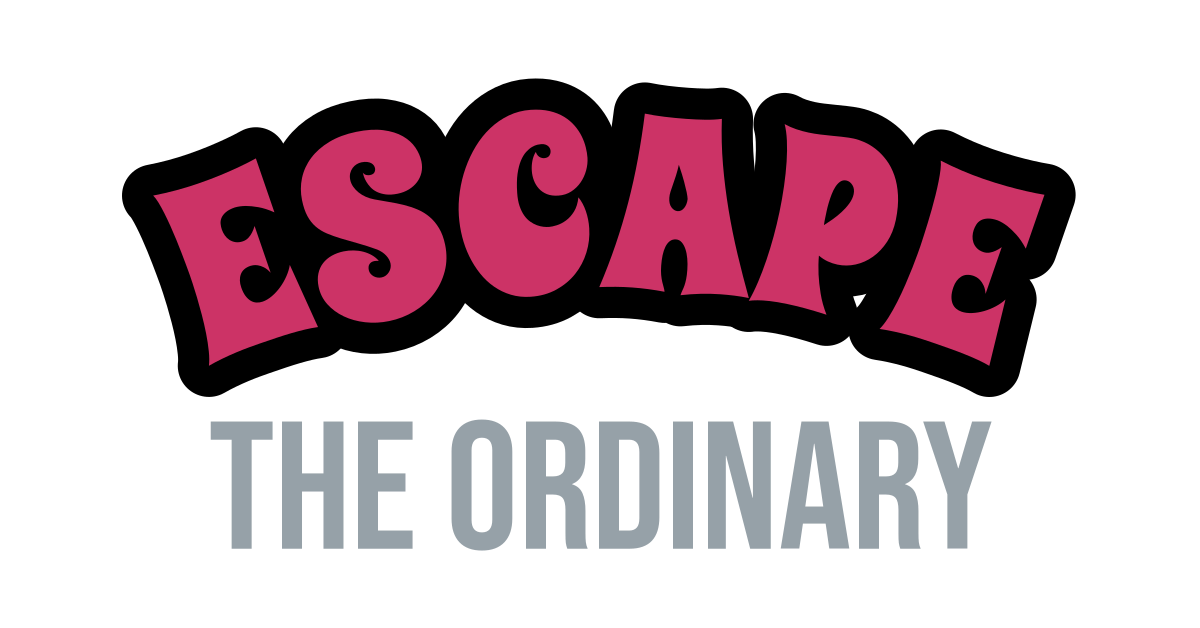 ESCAPE THE ORDINARY